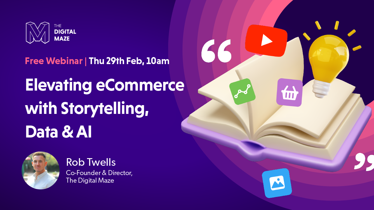 Free Webinar: Elevating eCommerce with Storytelling, Data & AI