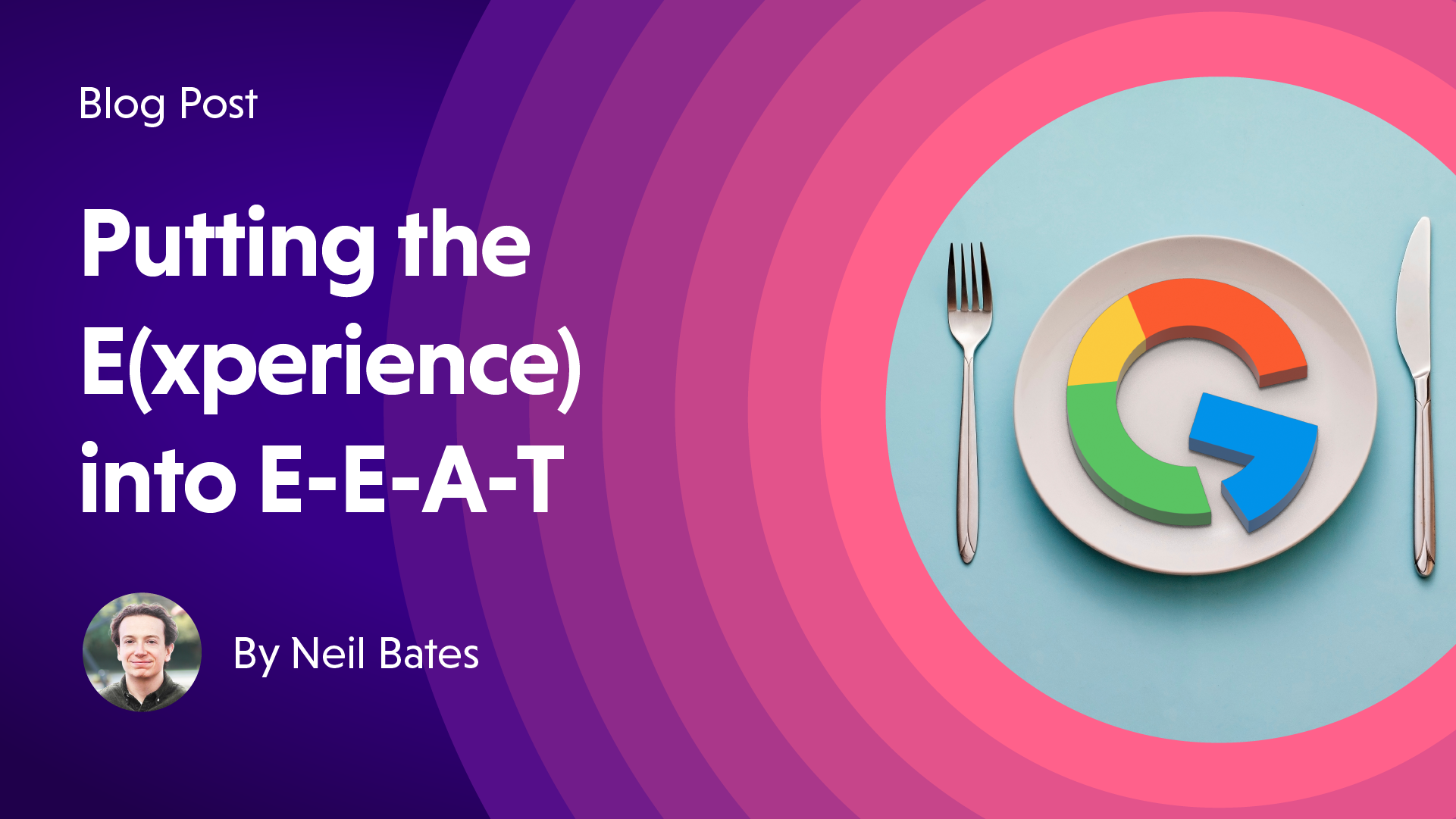 Putting the E(xperience) into E-E-A-T - EEAT SEO Guidelines